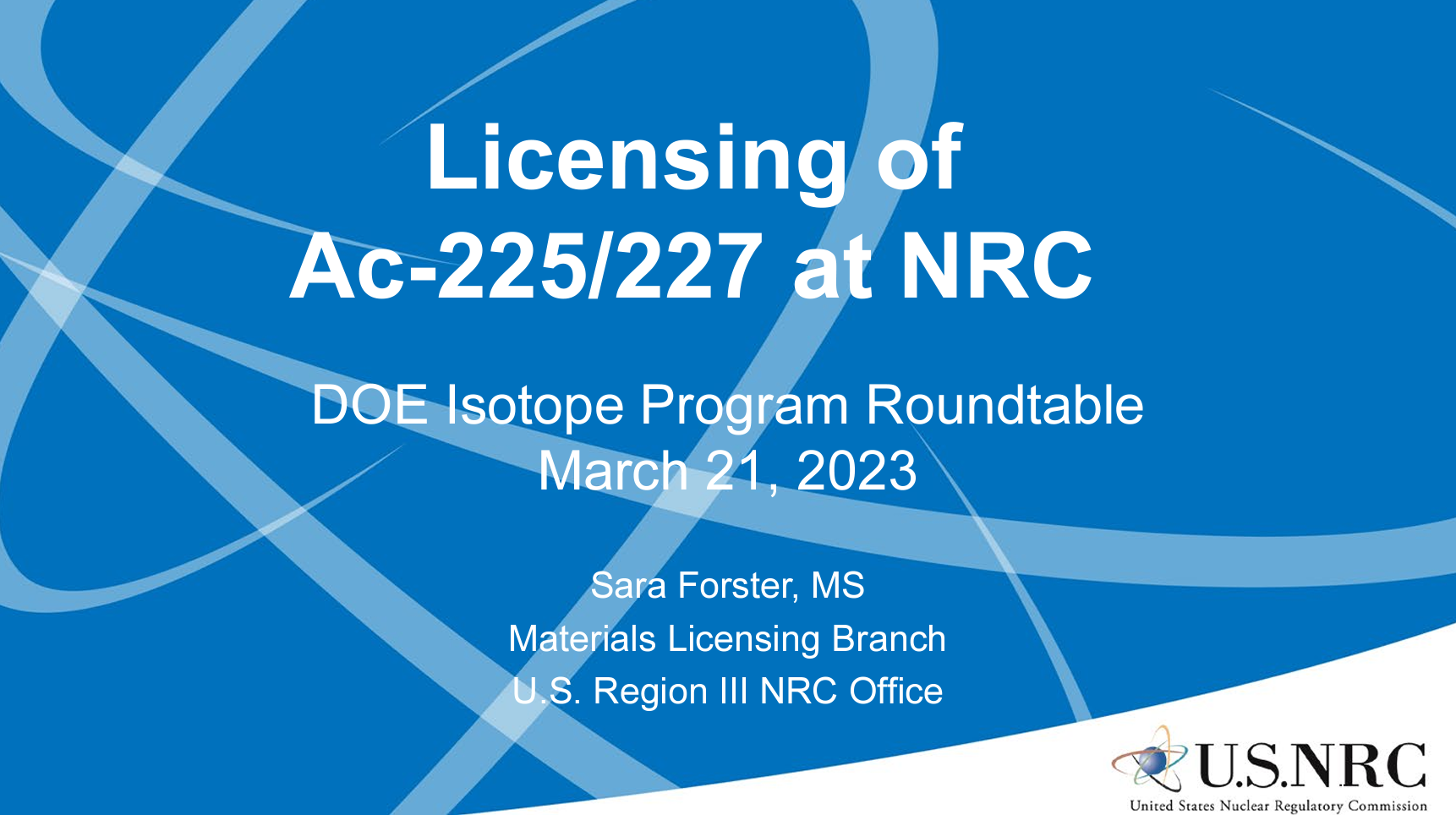 DOE Isotope Program Virtual Roundtable With NRC On Accelerator produced DOE Isotope Program Virtual Roundtable With NRC On Accelerator produced